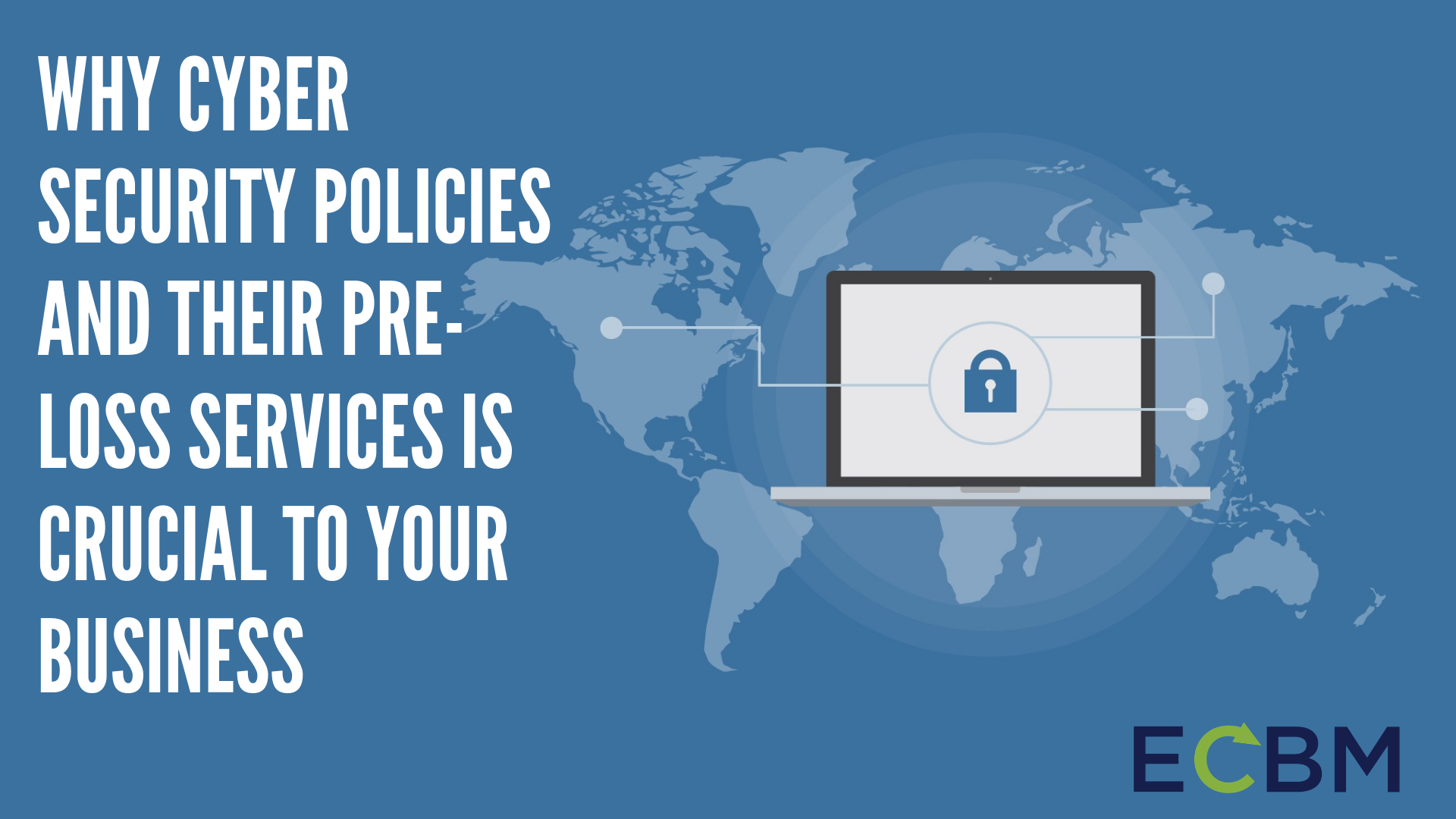 why-cyber-security-policies-and-their-pre-loss-services-is-crucial-to-your-business
